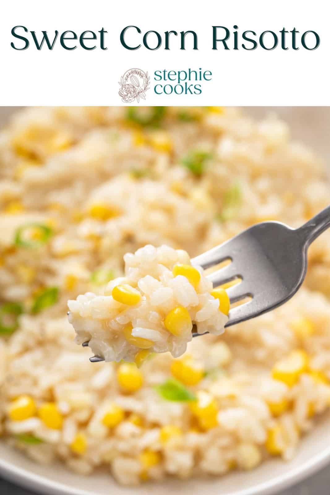 Sweet Corn Risotto | Stephie Cooks